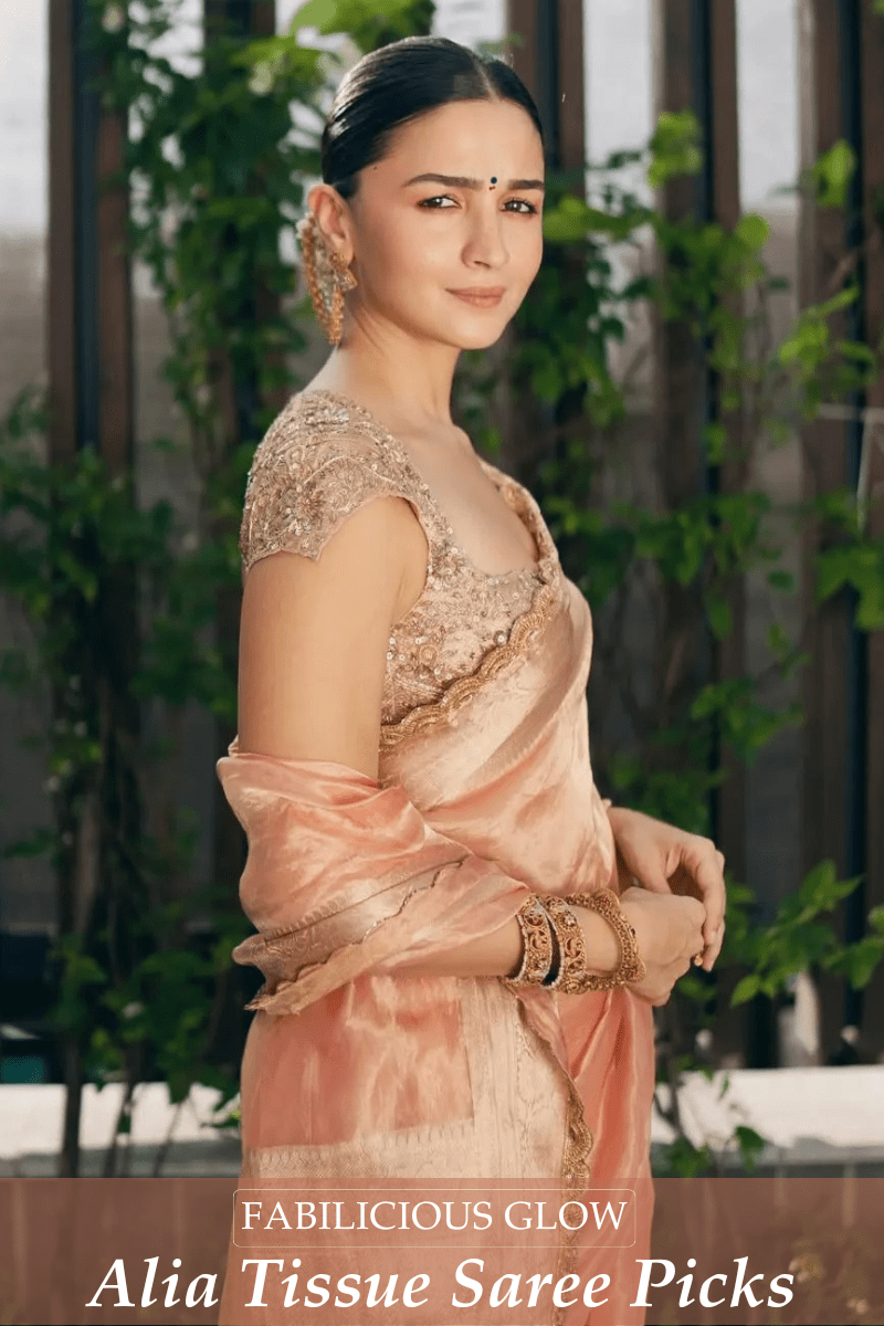 Tissue Saree Glow: Alia Bhatt-Inspired Picks at Fabilicious ...